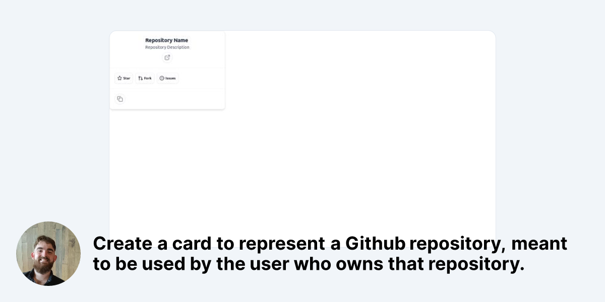 Create a card to represent a Github repository, meant to be used by the ...
