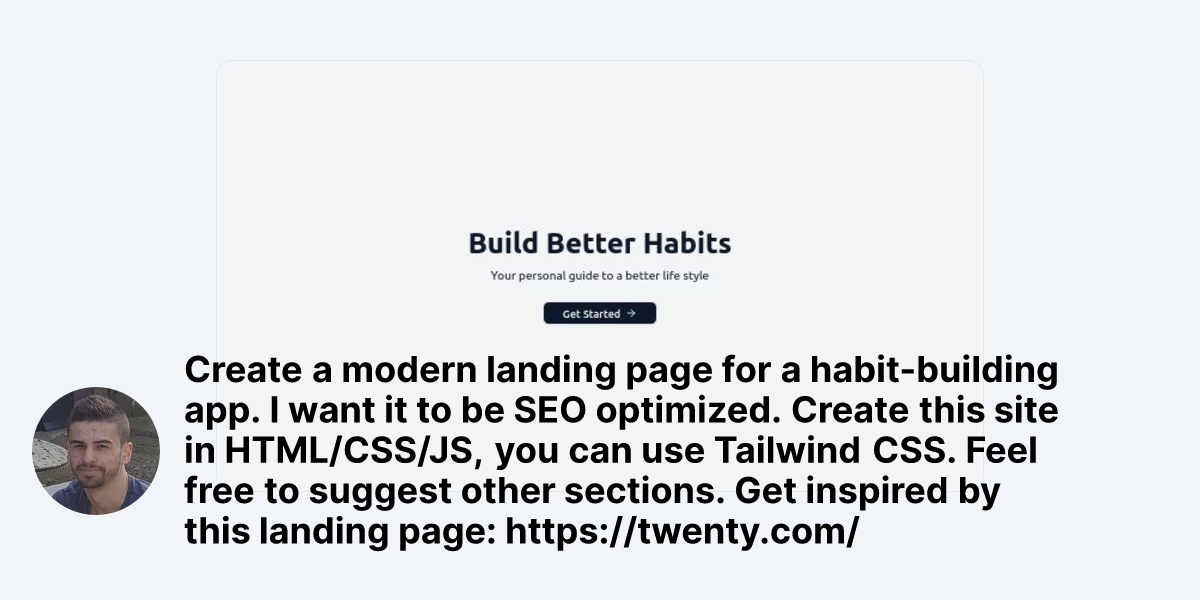 Create a modern landing page for a habit-building app. I want it to be SEO optimized. Create ...